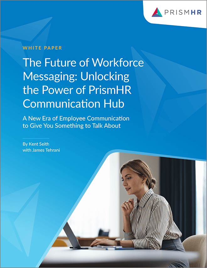 The Future of Workforce Messaging: PrismHR Communication Hub